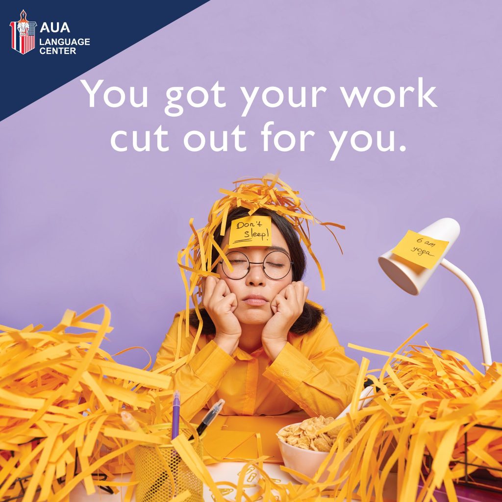 You Got Your Work Cut Out For You AUA Language Center You Got Your Work Cut Out For You AUA Language Center